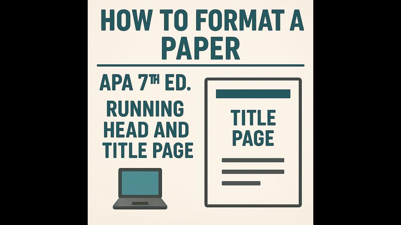 How to Format a Paper - APA 7th Ed. - Running Head and Title Page for ...