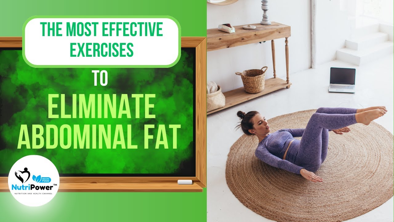 The MOST effective EXERCISES to ELIMINATE ABDOMINAL FAT - YouTube