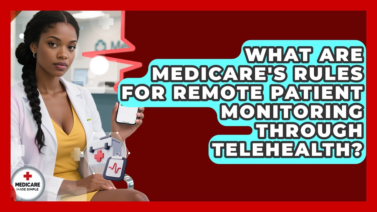 What Are Medicare's Rules For Remote Patient Monitoring Through ...