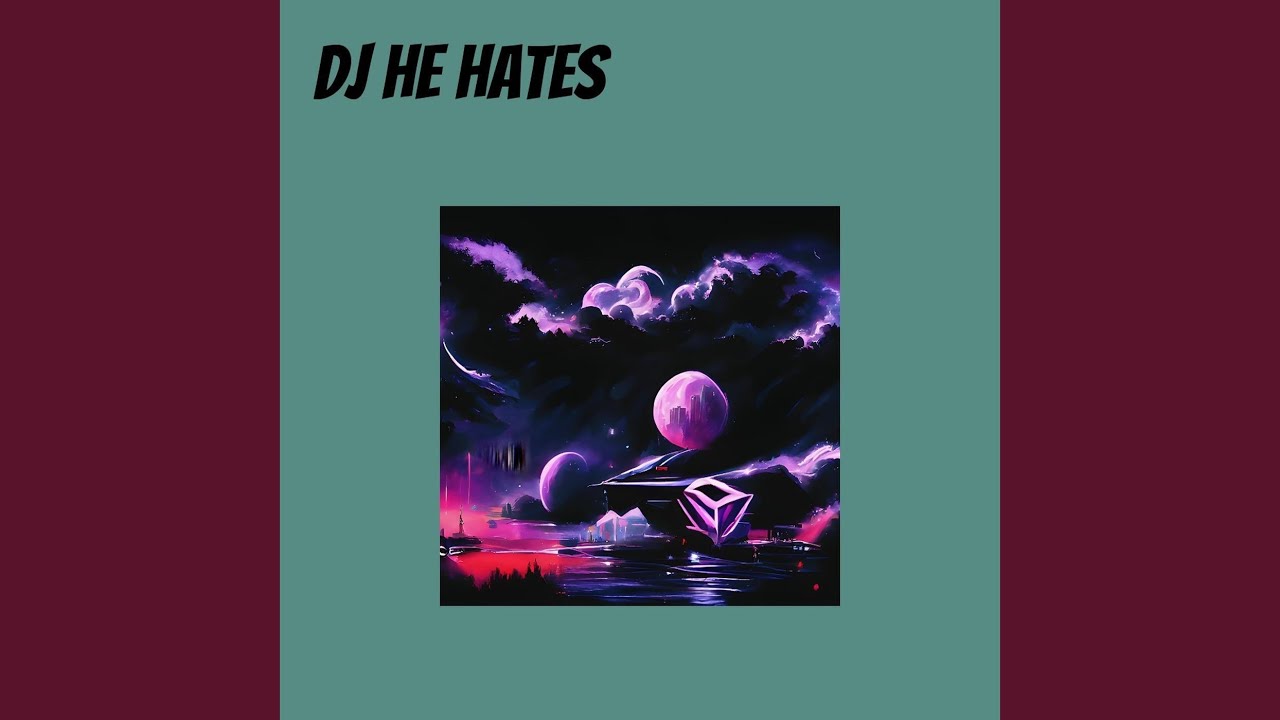 Dj He Hates - YouTube