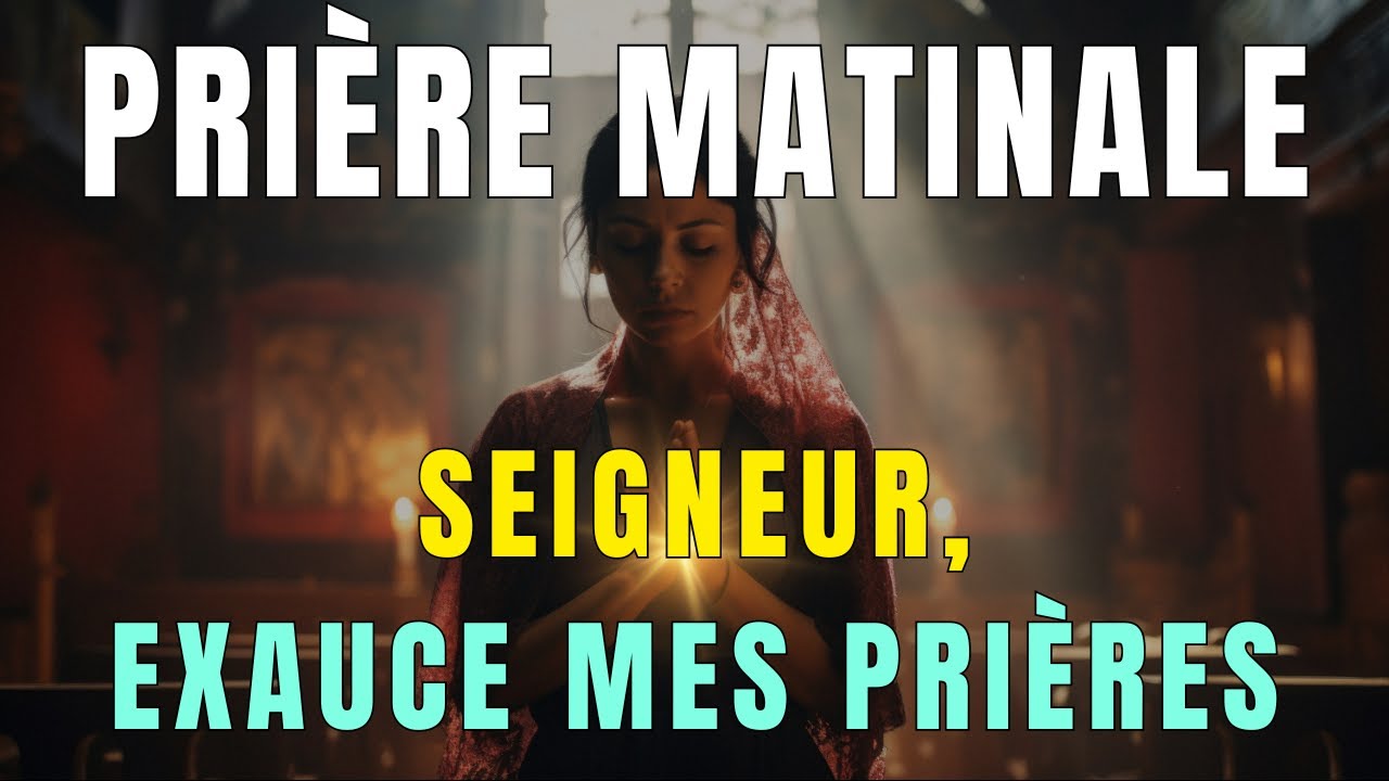 Une Puissante Prière matinale Pour Que Dieu Exauce Vos Prières - YouTube
