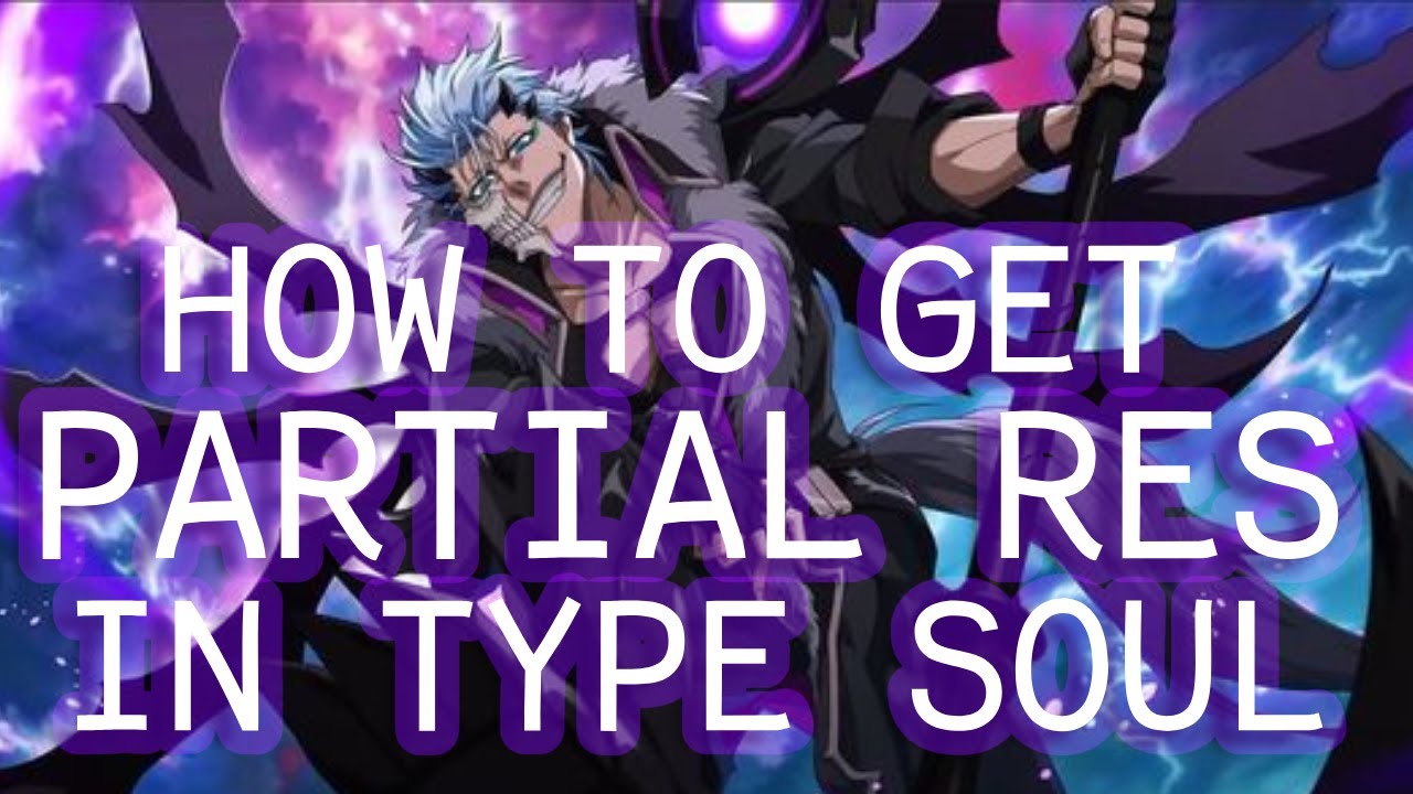 HOW TO GET YOUR PARTIAL RES IN TYPE SOUL!!! - YouTube