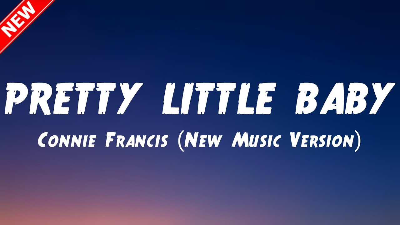 Connie Francis - Pretty Little Baby (Lyrics + New Music Version 2025 ...