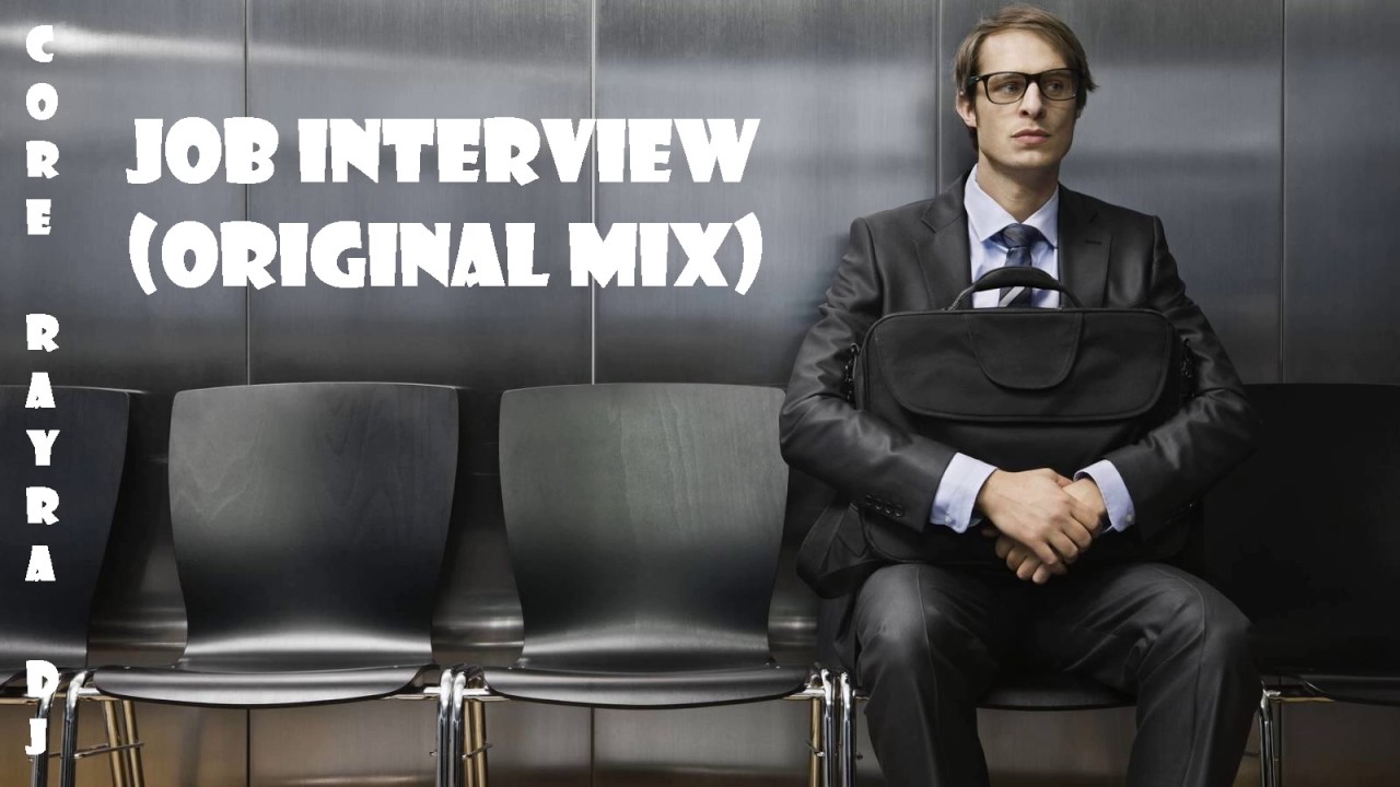 Job Interview (Original Mix) - YouTube