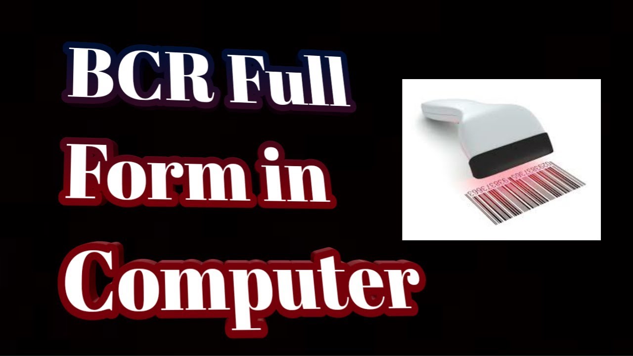 BCR Full name ?| Full form of BCR in compter 2019| - YouTube