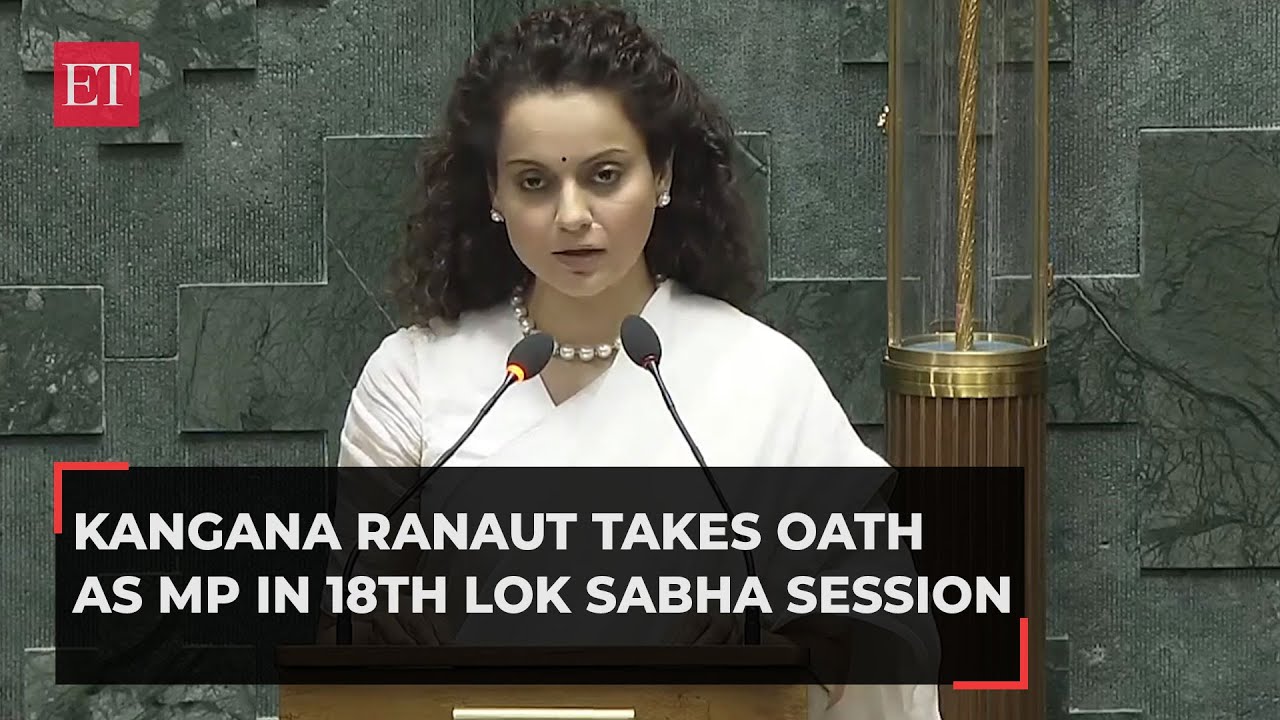 Kangana Ranaut, BJP Mandi MP, takes oath as MP in 18th Lok Sabha ...