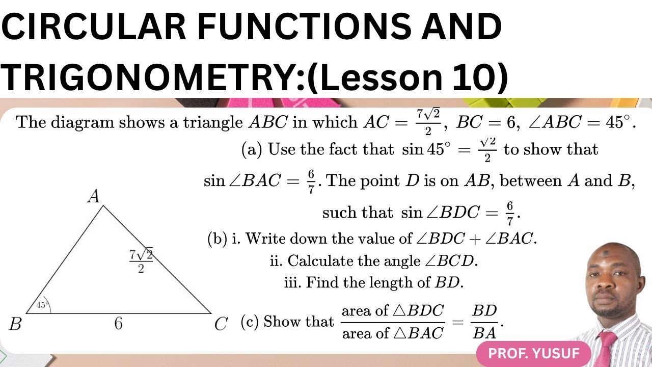 CIRCULAR FUNCTIONS AND TRIGONOMETRY (LAWS OF SINE)📍 LESSON 10📍 Problem ...