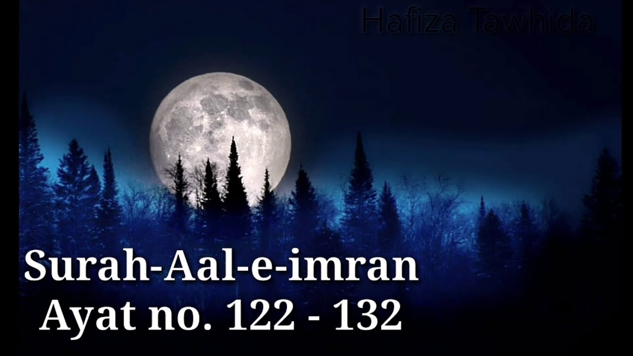 Surah-Aal-e-imran Ayat no. 122 - 132 By hafiza Tawhida... - YouTube