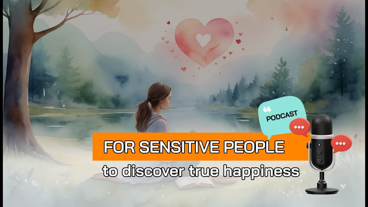 7 Insights for Sensitive People to Find Happiness | Self Improvement ...