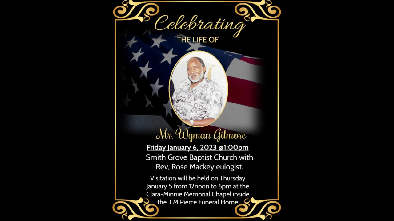 Celebration of Life for Mr. Wyman Gilmore - YouTube