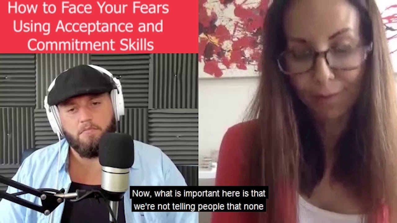 How to Face Your Fears Using Acceptance and Commitment Skills - YouTube