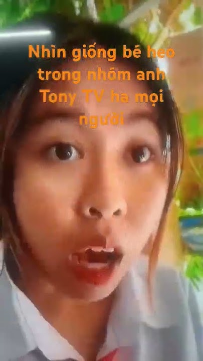 Nhìn giống bé heo trong nhóm anh Tony TV ha mọi người Mình thấy chị này ở kênh thengneee á - YouTube