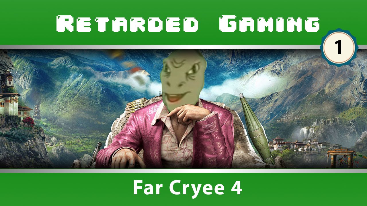 Retarded Gaming #1 - Far Cryee 4 - YouTube