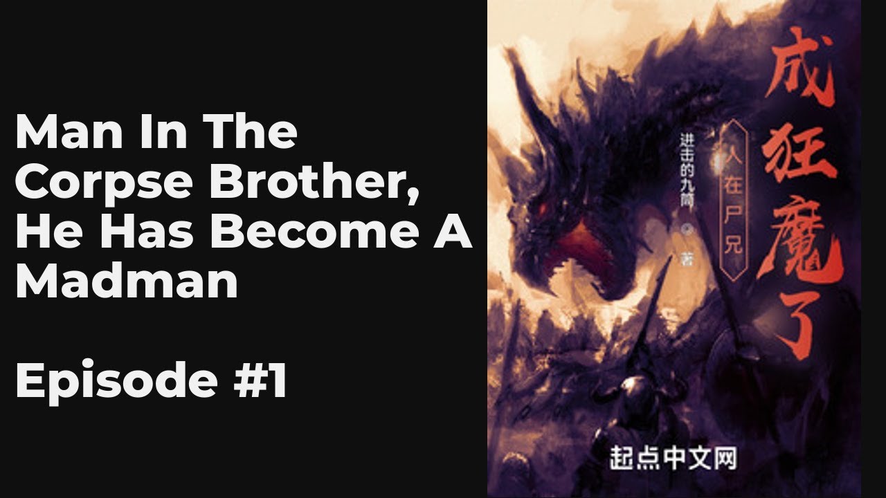 Man In The Corpse Brother, He Has Become A Madman EP1-10 FULL | 人在尸兄 ...