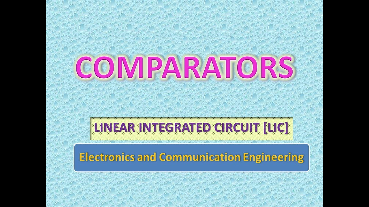 Comparator Explained - LIC [ECE] - YouTube