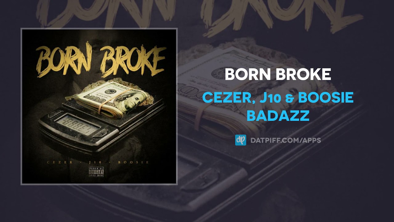 Cezer, J10 & Boosie Badazz - Born Broke (AUDIO) - YouTube