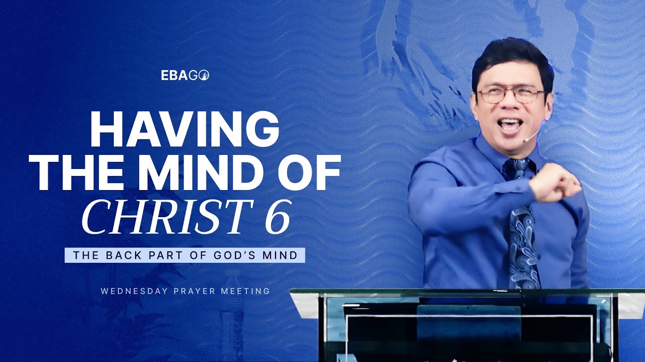 Having the Mind of Christ 6 (The Back Part of God’s Mind) | 25-0219 ...