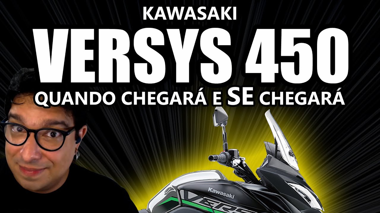 Kawasaki Versys 450 - Quando chegará e SE chegará - YouTube