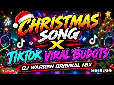 Christmas Song X TikTok Viral Budots (Dj Warren Original Mix)