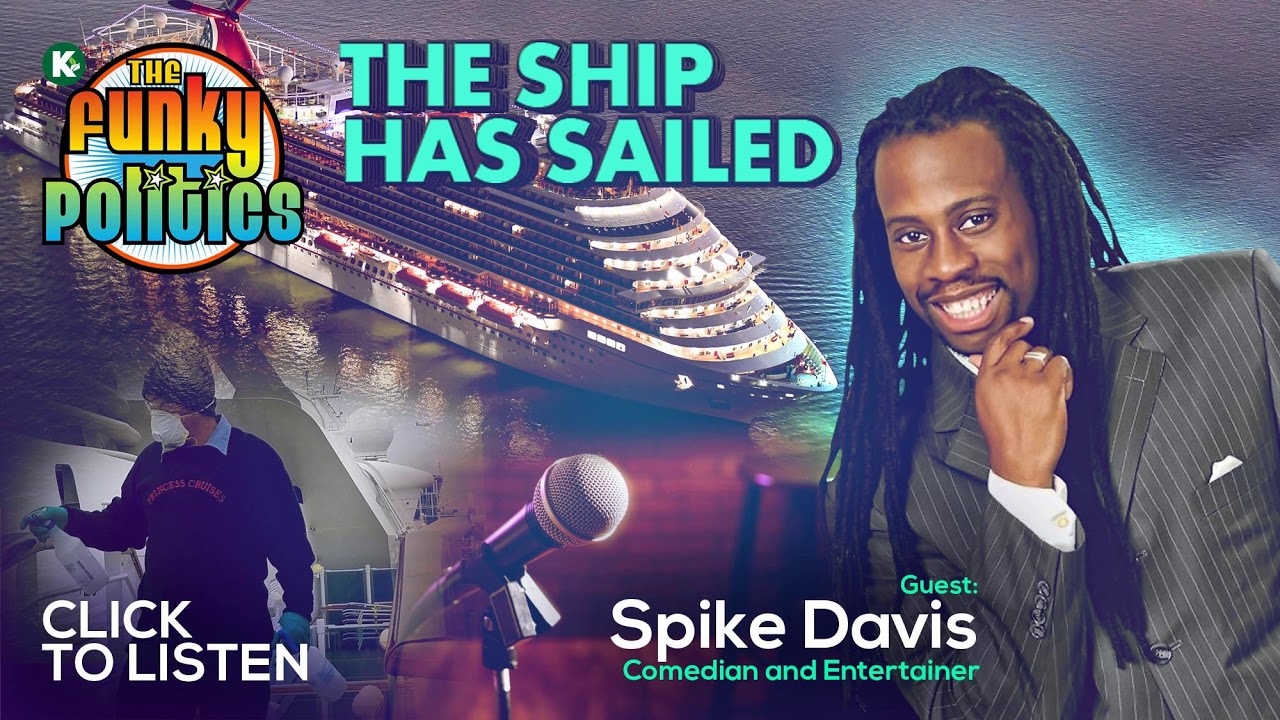The Ship Has Sailed w/Spike Davis | The Funky Politics | KUDZUKIAN ...