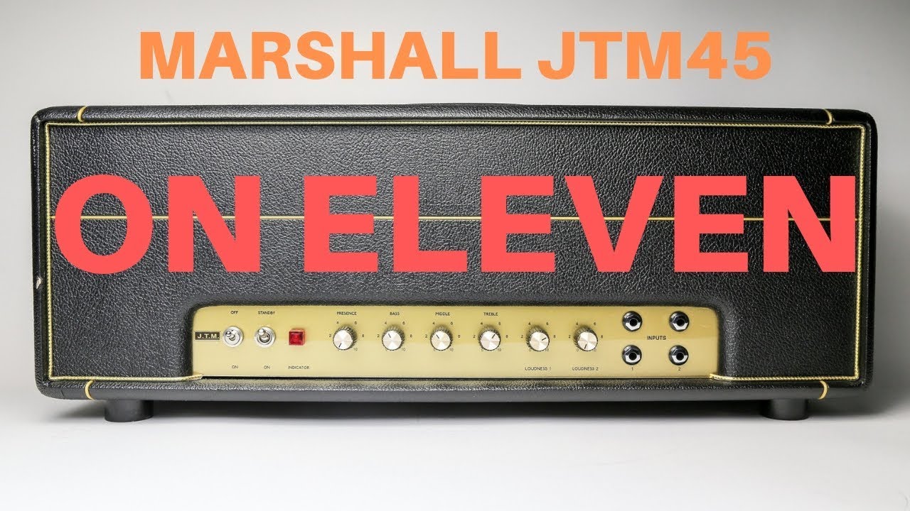 Marshall JTM45...on 11 - YouTube