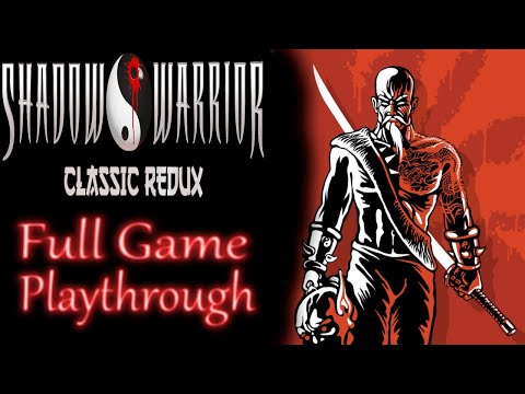 Shadow Warrior Classic Redux *Full game* Gameplay playthrough (no commentary)