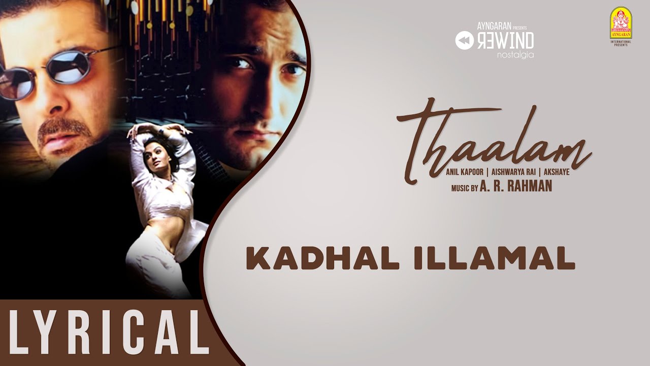 Kadhal Illamal - Lyric Video | Thaalam | Anil Kapoor | Aishwarya Rai ...