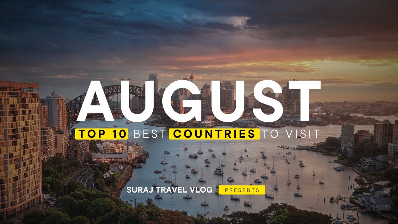 Top 10 Best Countries to Visit in August | August Travel Guide - YouTube