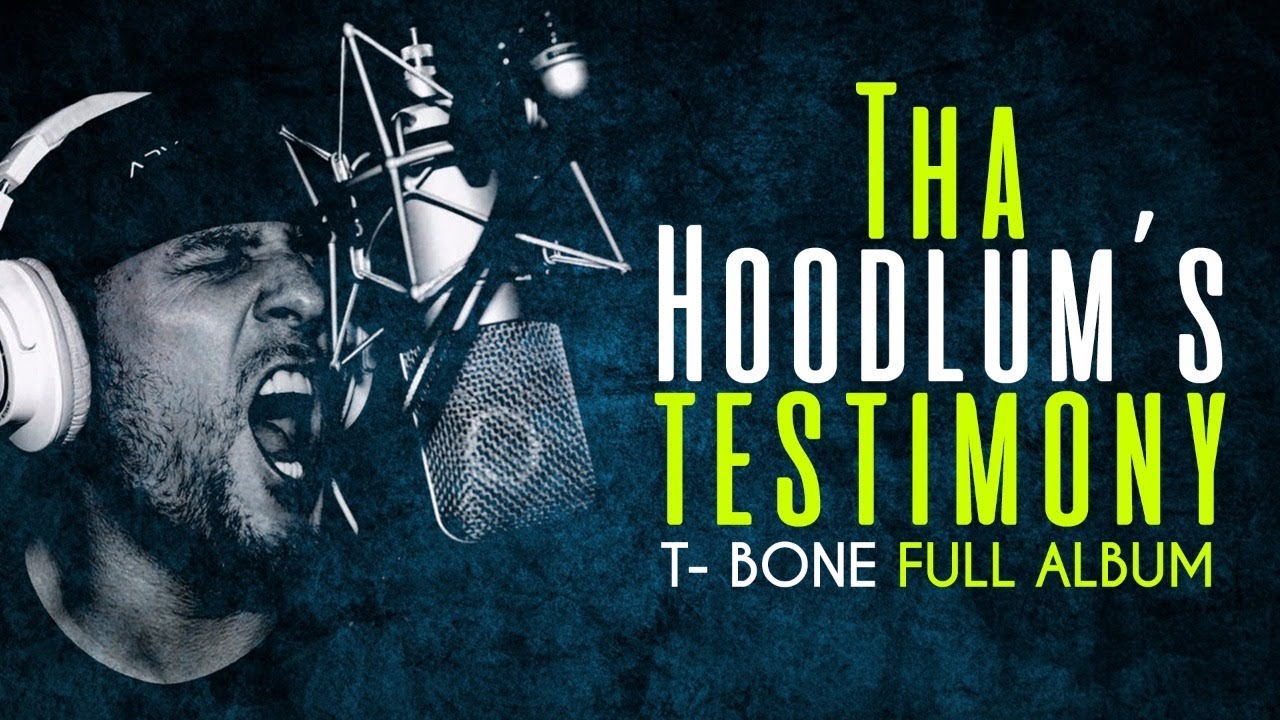 T-Bone - Tha hoodlum's testimony (Full Album) - YouTube