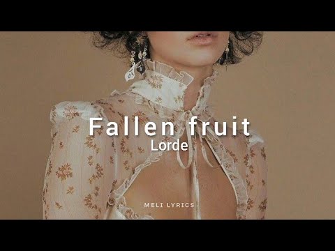 [Lorde] - Fallen fruit / lyrics - YouTube