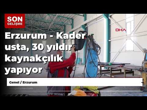 Erzurum - Kader usta, 30 yıldır kaynakçılık yapıyor