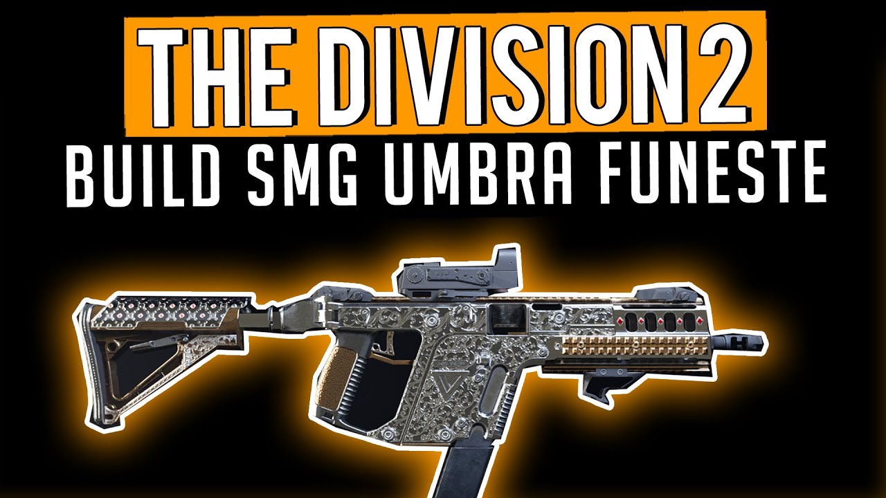 THE DIVISION 2 BUILD PLAISIR SMG "UMBRA FUNESTE" - YouTube