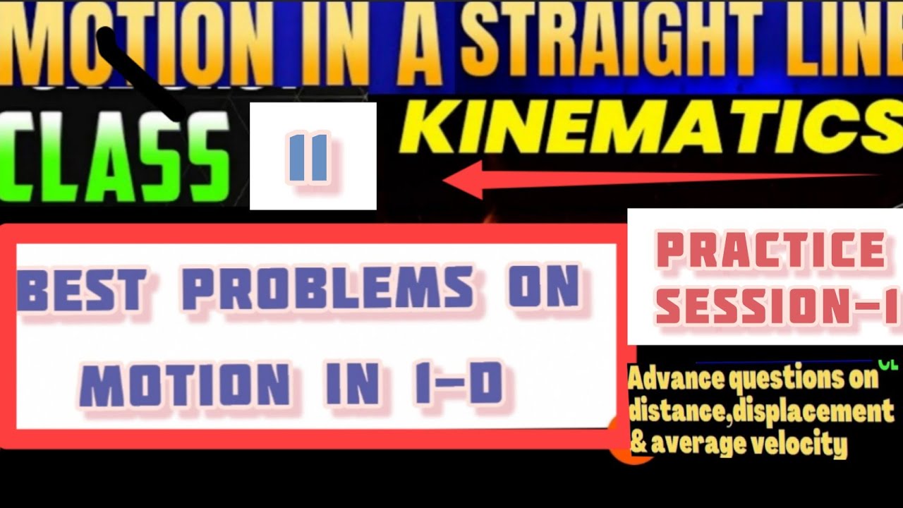 Motion in a straight line Class 11 physics KINEMATICS || Best Numerical ...