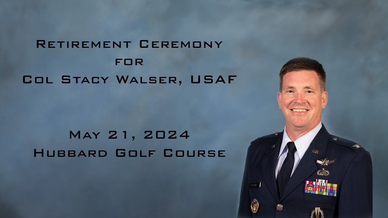 Col Stacy Walser Retirement Ceremony - YouTube