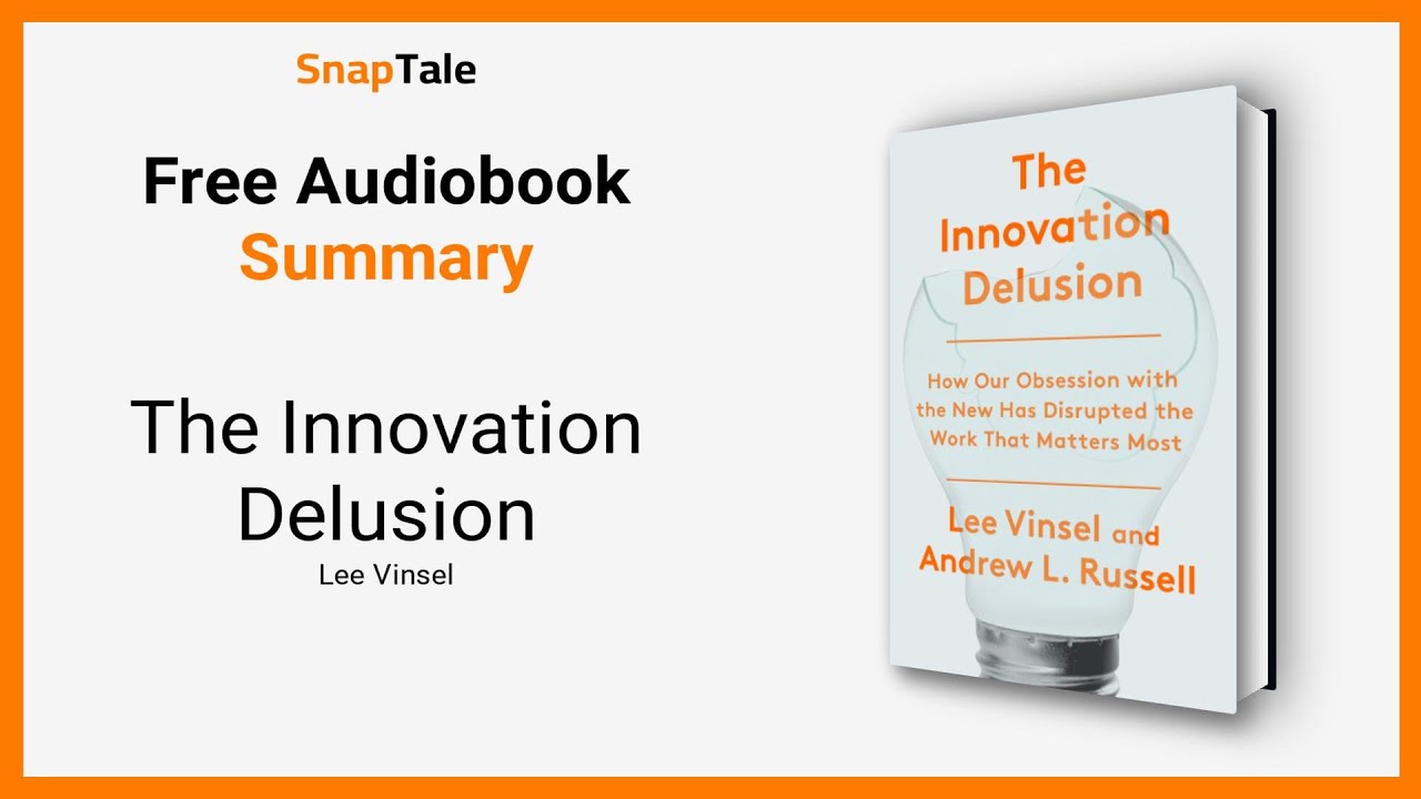 The Innovation Delusion by Lee Vinsel: 6 Minute Summary - YouTube