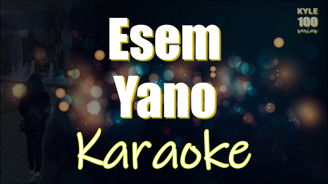 Yano - Esem Karaoke HD Version - YouTube