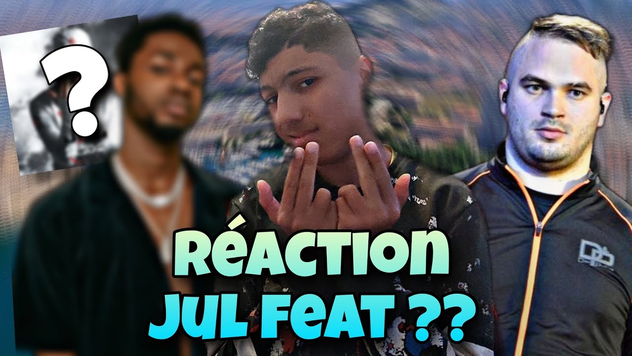 Jul fait son retour en feat ? (reaction) - YouTube