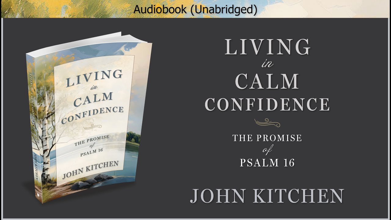 Living in Calm Confidence | John Kitchen | Christian Audiobook - YouTube