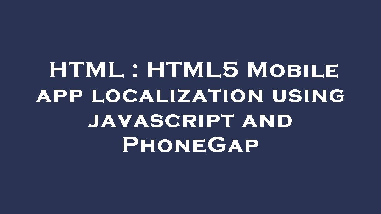 Html Html5 Mobile App Localization Using Javascript And Phonegap Youtube