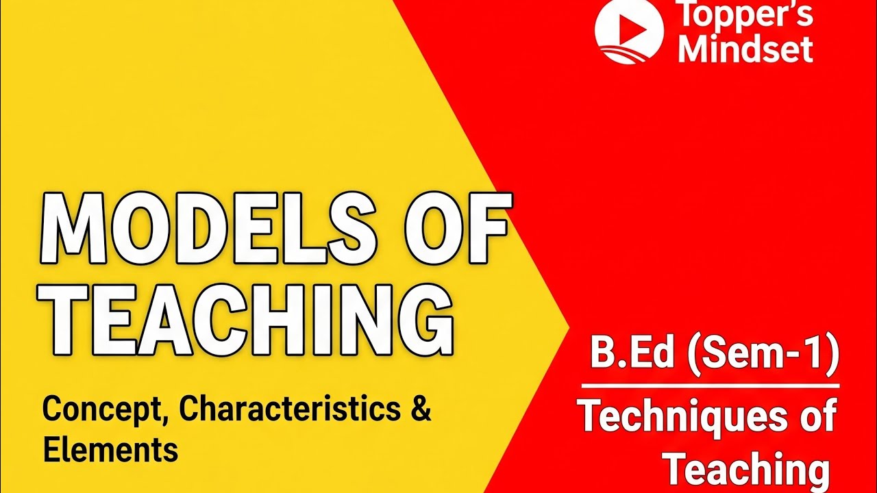 Models of Teaching | Concept, Characteristics, Assumptions & Elements ...
