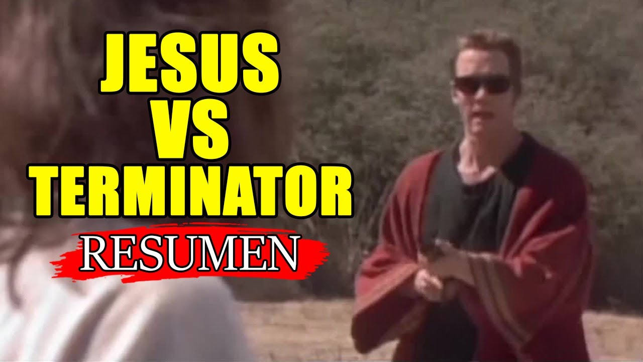 JESUS VS TERMINATOR | Resumen de peliculas - YouTube