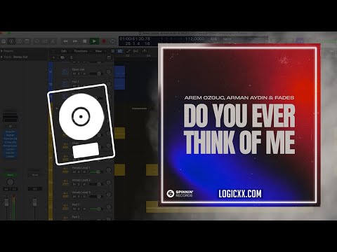 Arem Ozguc, Arman Aydin & FADES - Do You Ever Think Of Me (Logic Pro Remake)
