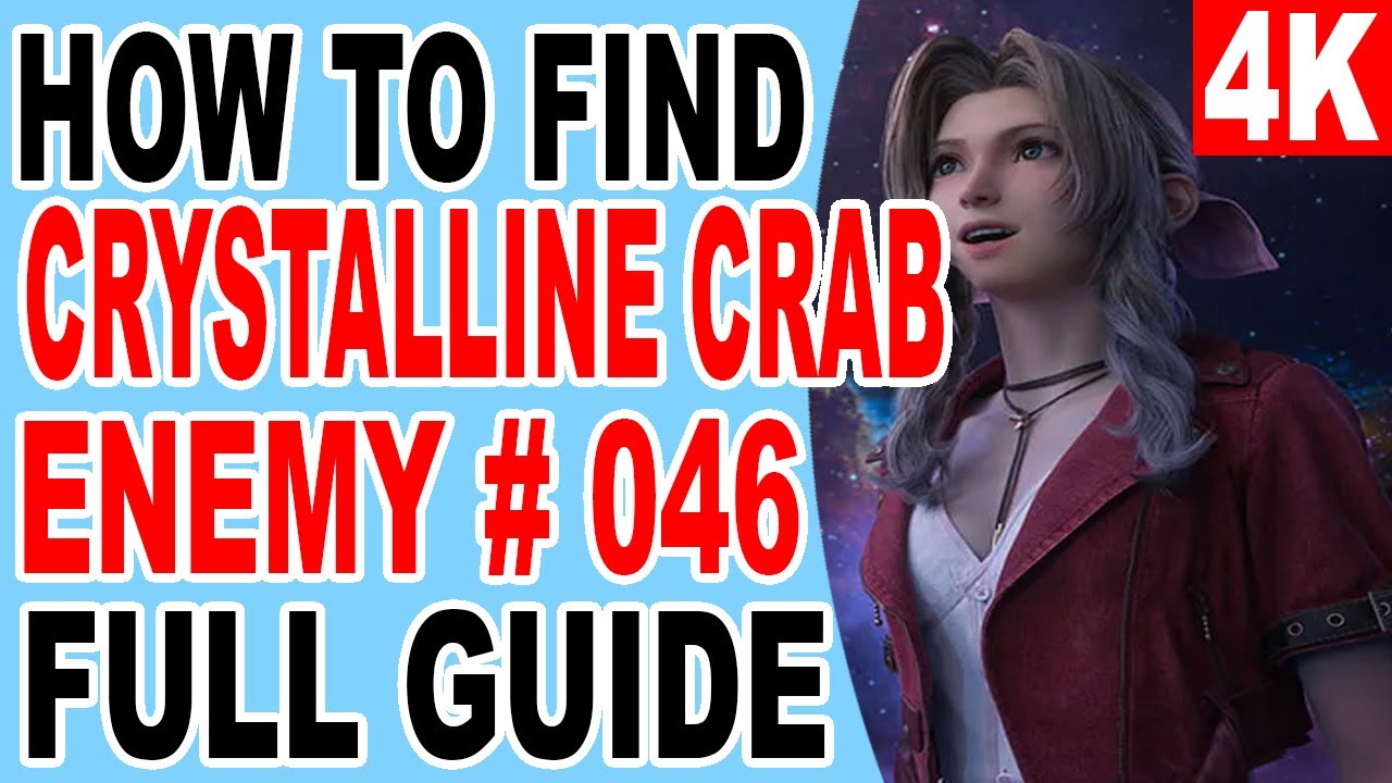 FF7 Rebirth How to Find Crystalline Crab Enemy No 046 Monster Location ...