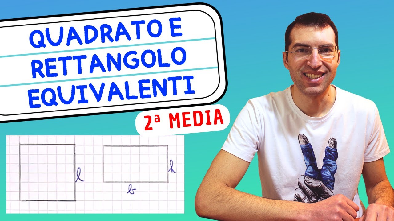 Quadrato e Rettangolo Equivalenti: calcolare i due Perimetri - 2ª Media ...