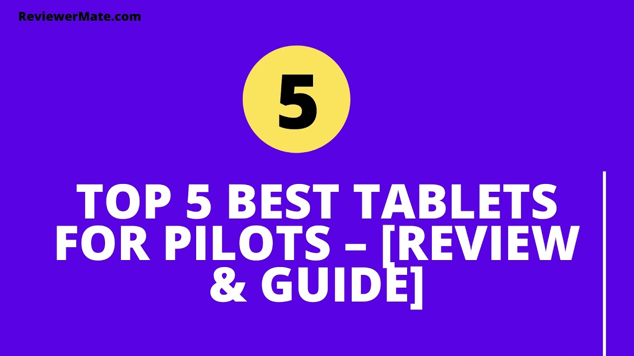 Top 5 Best Tablets For Pilots – Review & Guide - YouTube