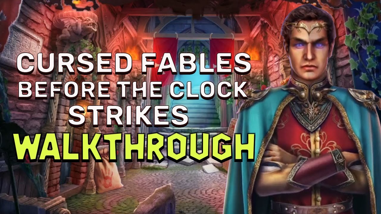 Cursed Fables 4 Before The Clock Strikes Walkthrough No Skips ...