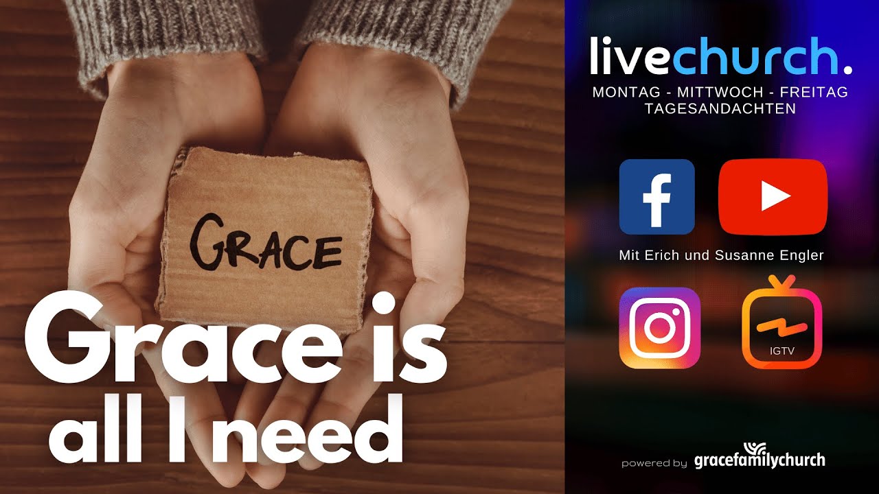 Grace is all I need | Montag 16.11.2020 | Gnade ist alles was du ...