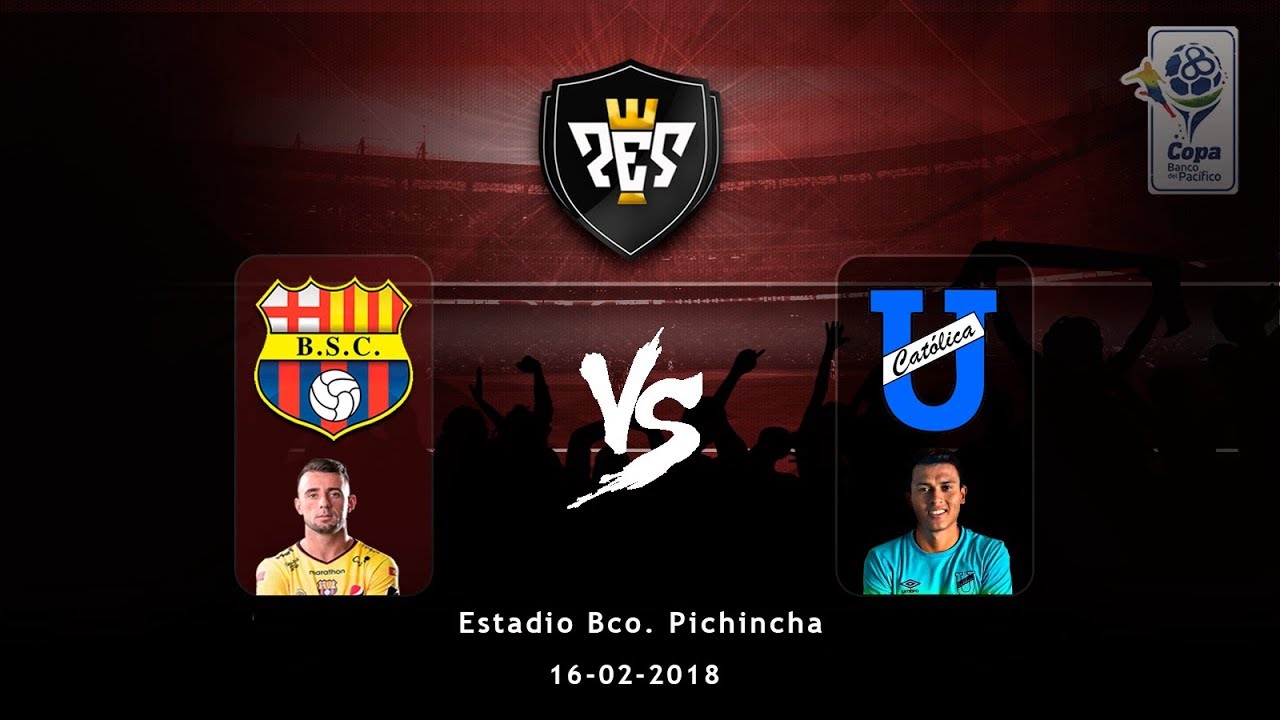 Barcelona SC vs U. Católica 16/02/2018 HD | 1era Etapa Copa Havoline ...