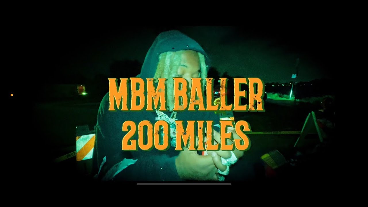 MBM Baller - 200 Miles Gone (Official Music Video) - YouTube