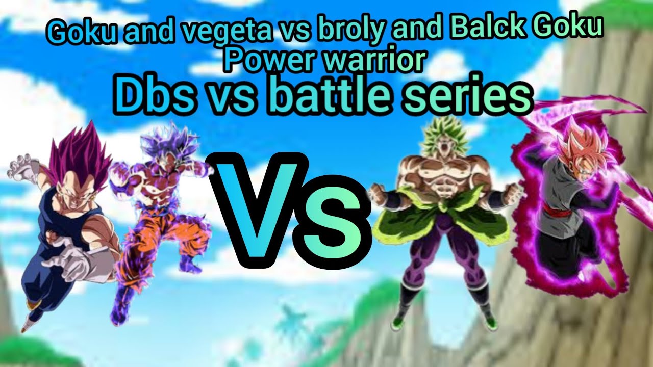Mui Goku and UE Vegeta vs Lssj broly and black goku🔥😎 - YouTube